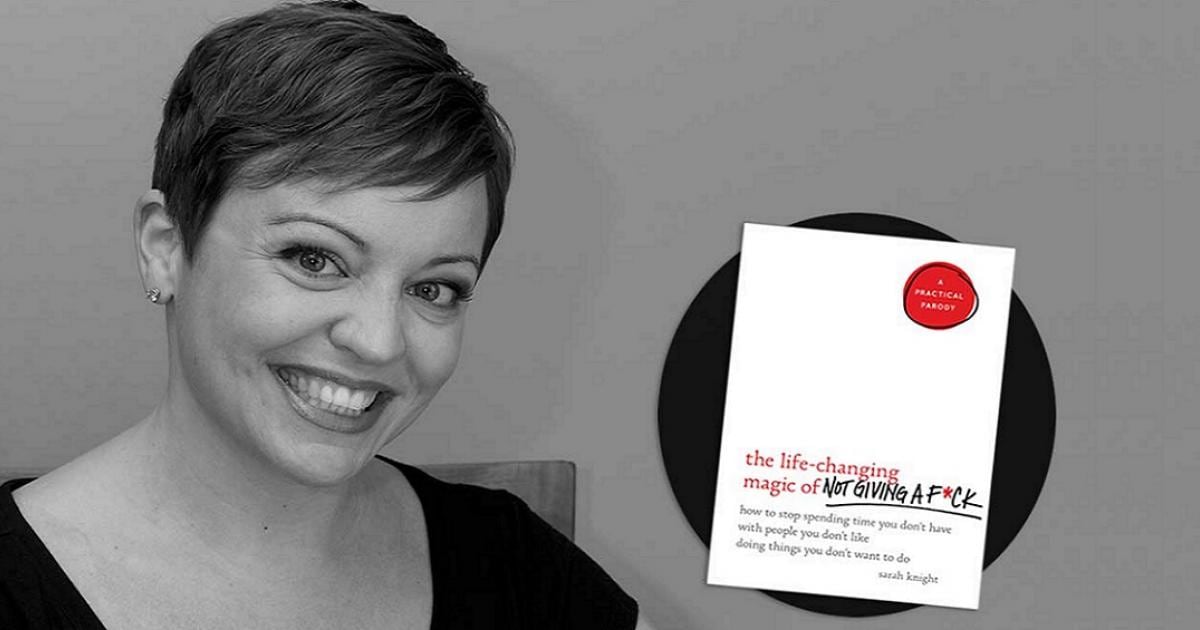 H Sarah Knight και τα μυστικά που θα σου αλλάξουν τη ζωή!